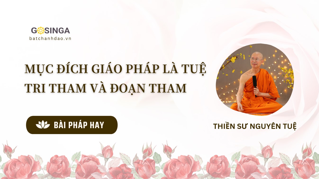 MỤC ĐÍCH GIÁO PHÁP LÀ TUỆ TRI THAM VÀ ĐOẠN THAM